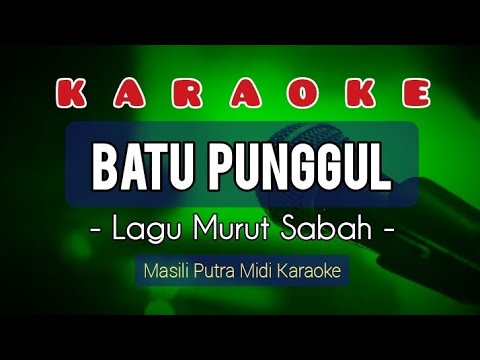 (KARAOKE) BATU PUNGGUL | LAGU SABAH - YouTube