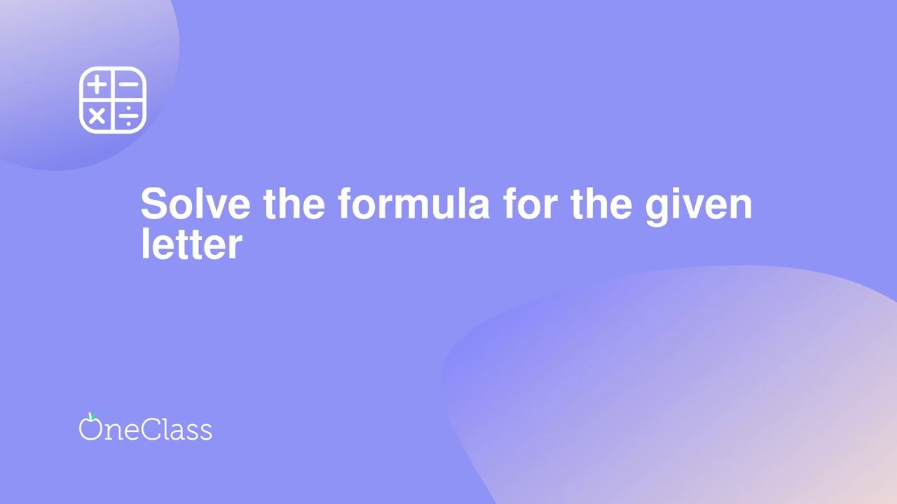 Solve the formula for the given letter - YouTube