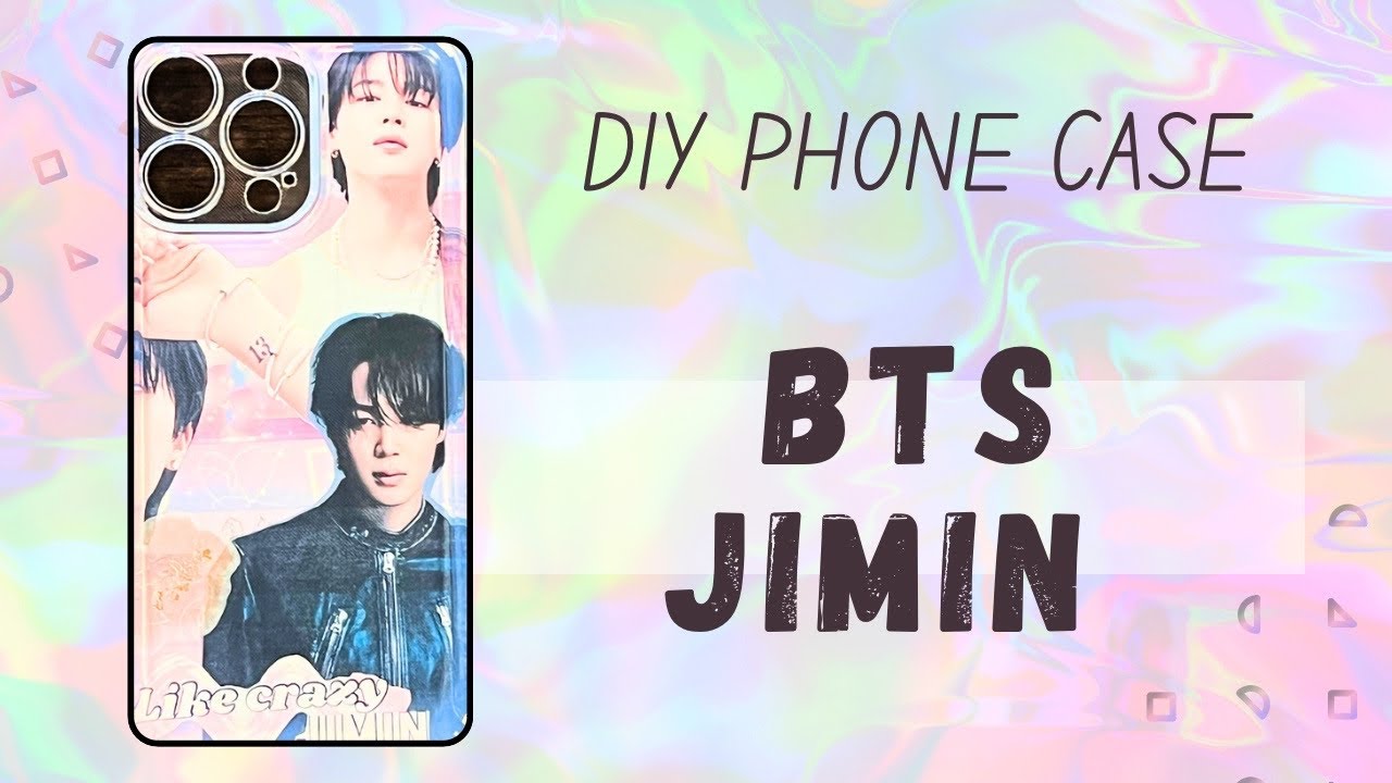 DIY Jimin Phone Case || BTS, FACE, Like Crazy - YouTube