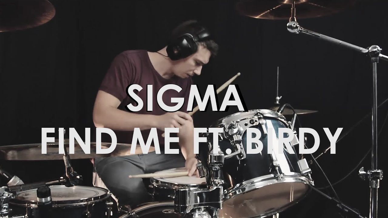 Sigma - Find Me Ft. Birdy - Drum Cover - YouTube