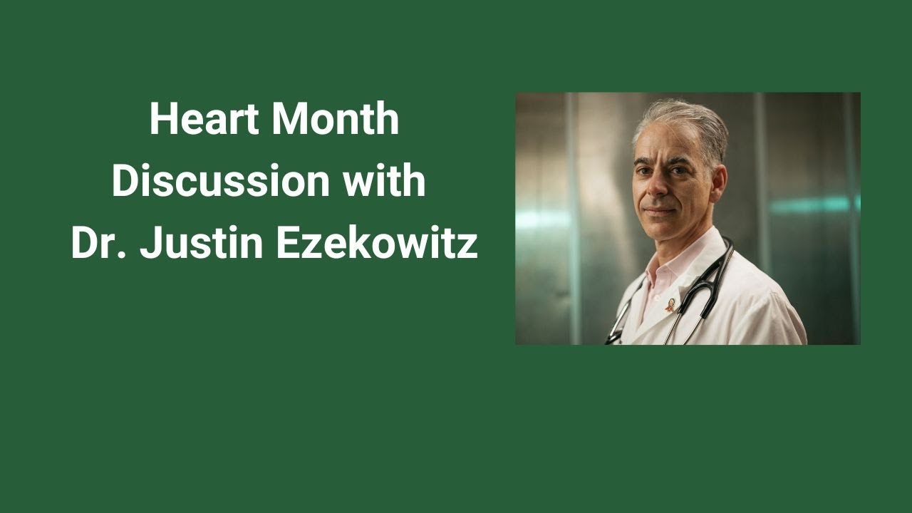 February is Heart Month with Dr. Justin Ezekowitz - YouTube