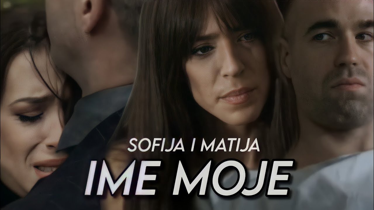 Ime moje - Sofija i Matija - igra sudbine - YouTube