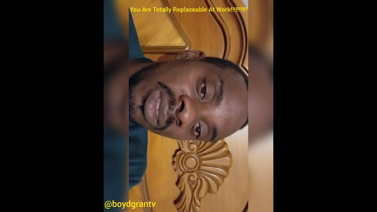 You Are Totally Replaceable At Work!!!!!!!!!!!! - YouTube