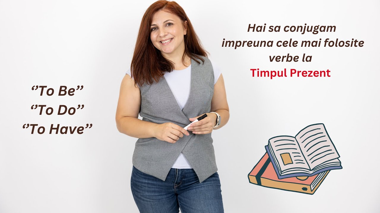 Conjugarea verbelor To Be, To Do, To Have la Timpul Prezent - YouTube