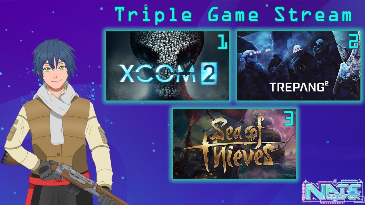 【Triple Game Stream】XCOM 2, Tripang 2, Sea of Thieves - YouTube