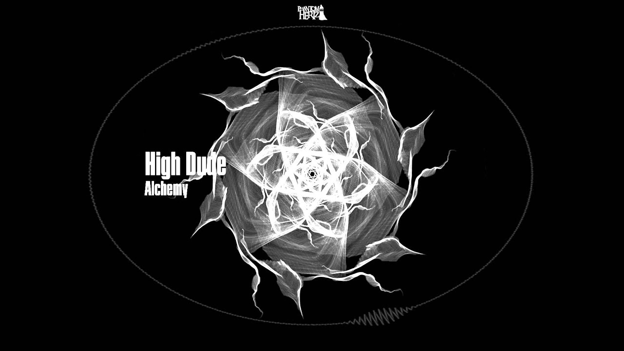 High Dude - Alchemy - YouTube