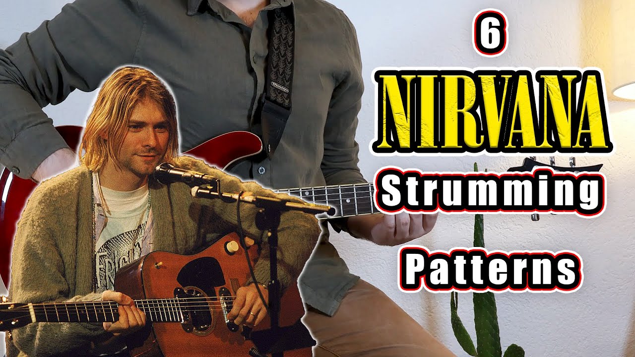 6 Famous Nirvana Strumming Patterns - YouTube