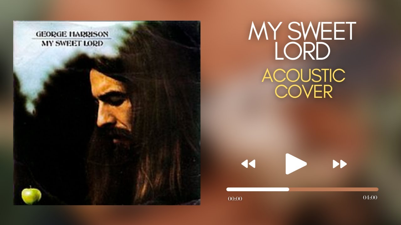 MY SWEET LORD - George Harrison - Acoustic Cover - YouTube
