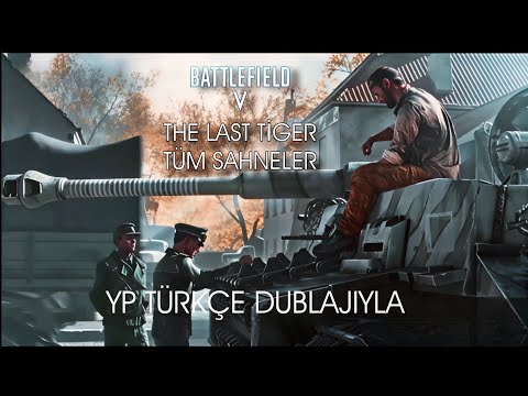 BATTLEFİELD V THE LAST TİGER TÜM SAHNELER (YP DUBLAJIYLA)