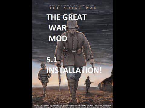 HOW TO MANUALLY INSTALL THE GREAT WAR MOD 5.1 USING MOD MANAGER - YouTube