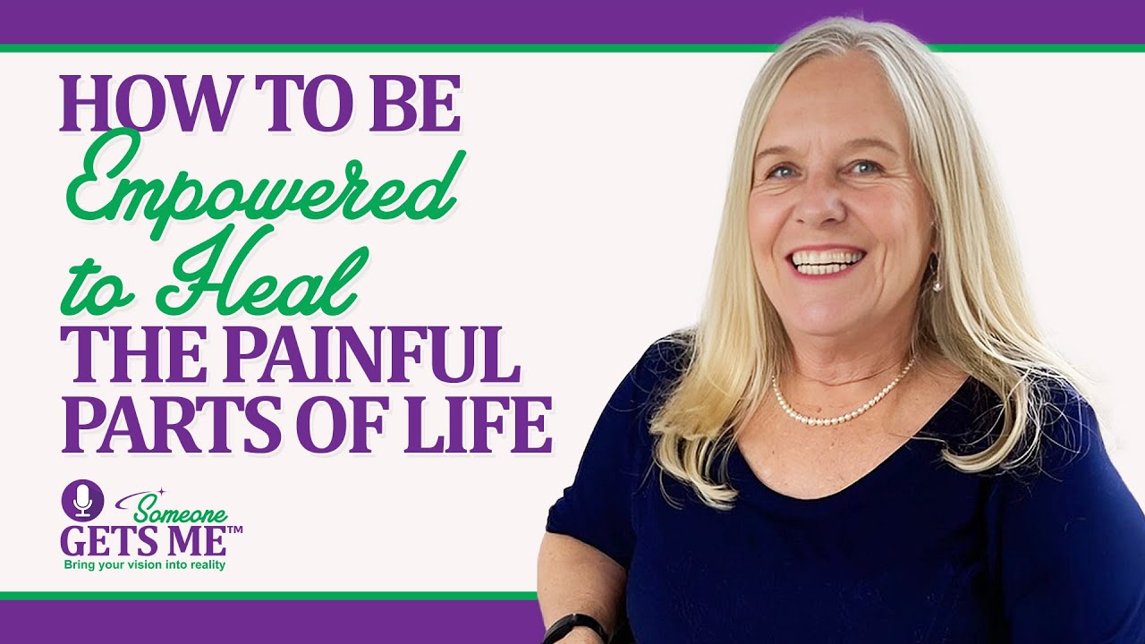 How to Be Empowered to Heal the Painful Parts of Life - YouTube