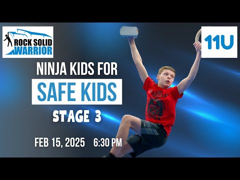 2025 Ninja Kids for Safe Kids 11 U Stage 3 6:30 PM
