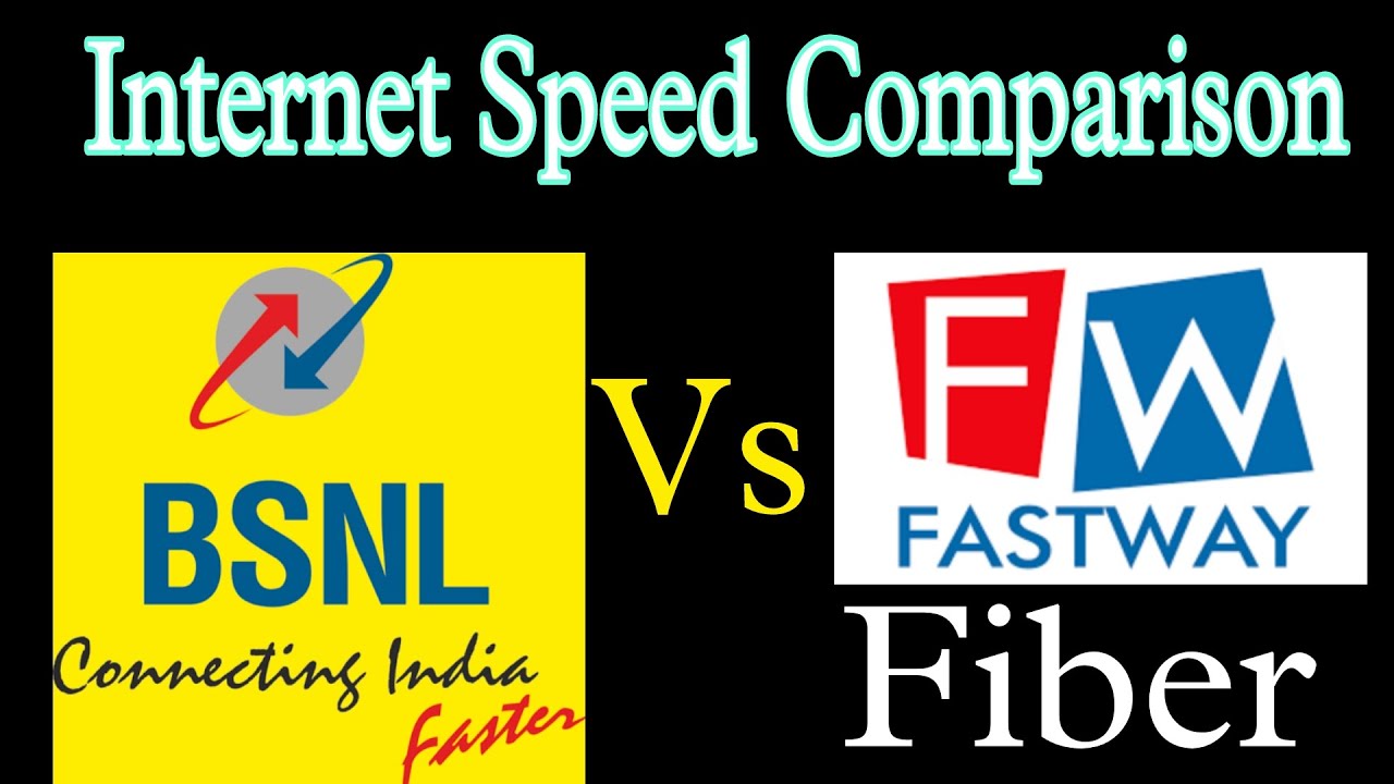 BSNL Fiber vs Fastway/NetPlus Fiber Internet Speed | Which is best ...