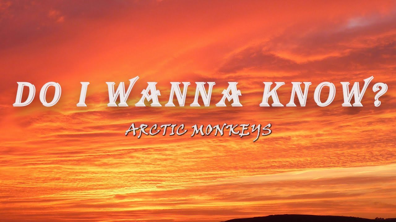 Arctic Monkeys - Do I Wanna Know? (Lyrics) - YouTube