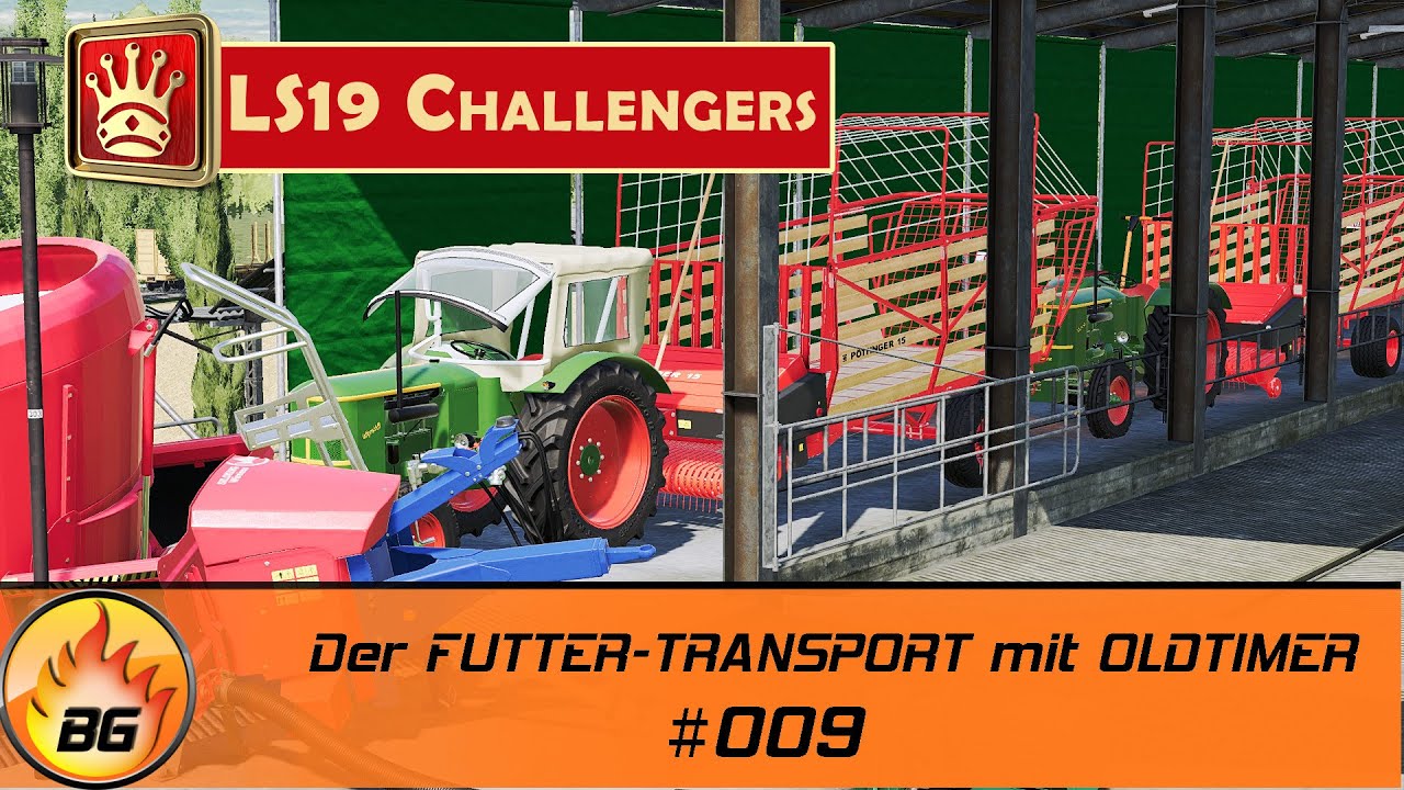 LS19 - CHALLENGERS #009 | Der FUTTER-TRANSPORT mit OLDTIMER | FS19 ...