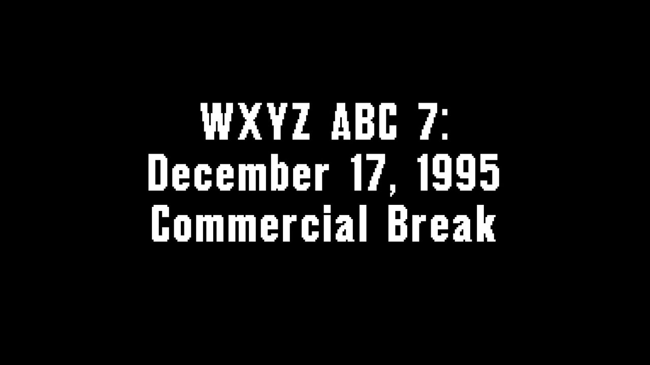 WXYZ ABC 7: December 17, 1995 Commercial Break - YouTube