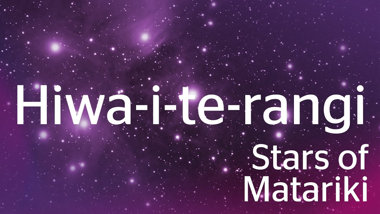 The Stars of Matariki - Hiwa-i-te-rangi - YouTube