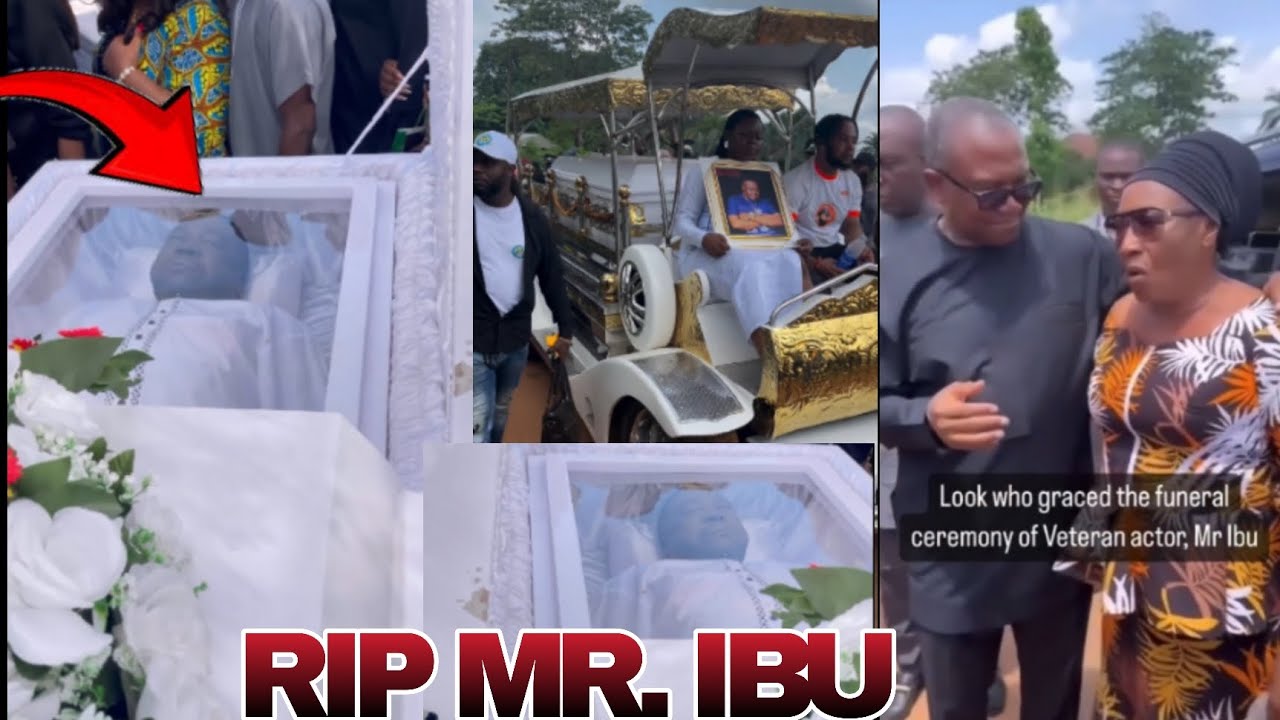 Burial of Mr. Ibu As He was Lowered to earth With Peter Obi, Patience ...