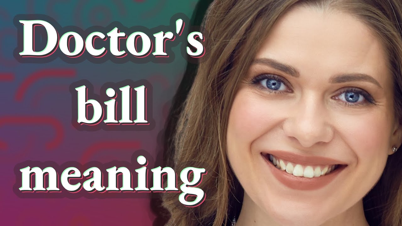Doctor's bill | meaning of Doctor's bill - YouTube