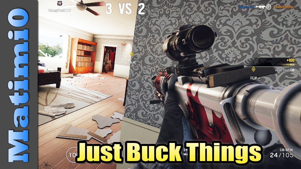 Just Buck Things - Rainbow Six Siege - YouTube