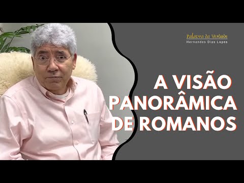 A VISÃO PANORÂMICA DE ROMANOS - Hernandes Dias Lopes