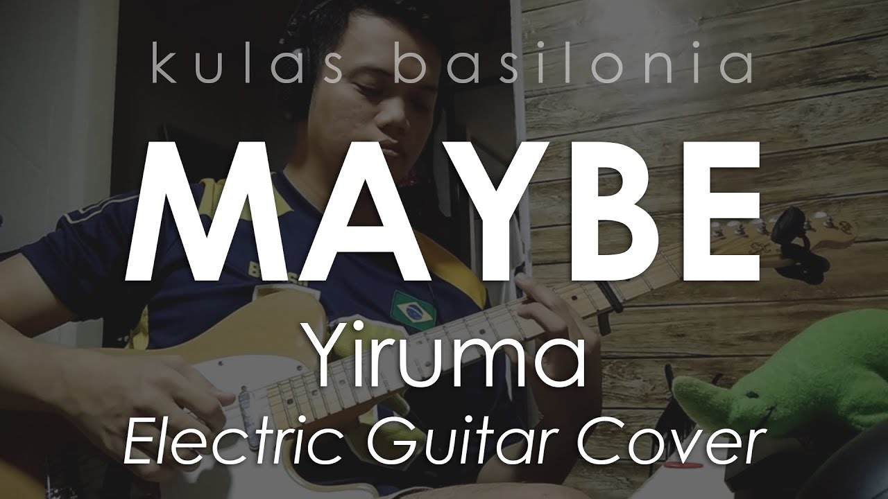 Yiruma - Maybe [ Kulas Basilonia Guitar Cover]