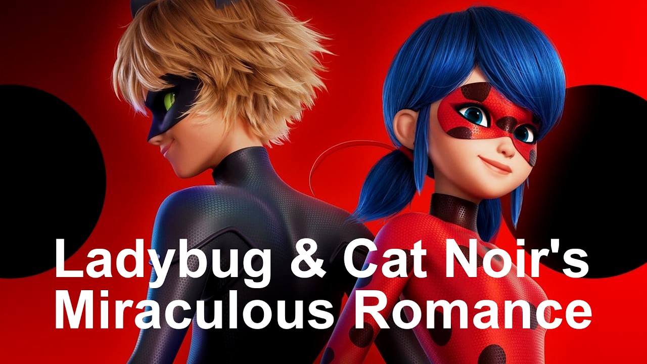 Miraculous Love | Ladybug & Cat Noir's Miraculous Romance - YouTube