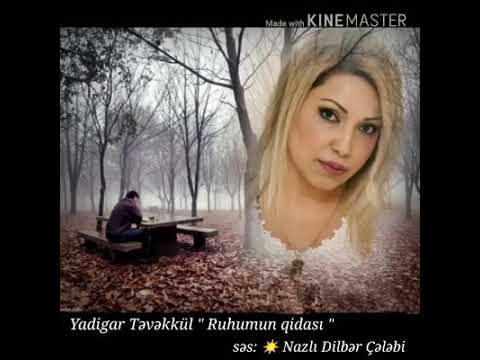 Yadigar Təvəkkül - Ruhumun qidası.   İfa: Nazlı Dilbər Çələbi