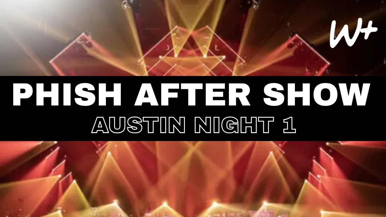 PHiSH - Setlist Recap - 06/27/25 - Moody Center, Austin, TX Night 1 ...