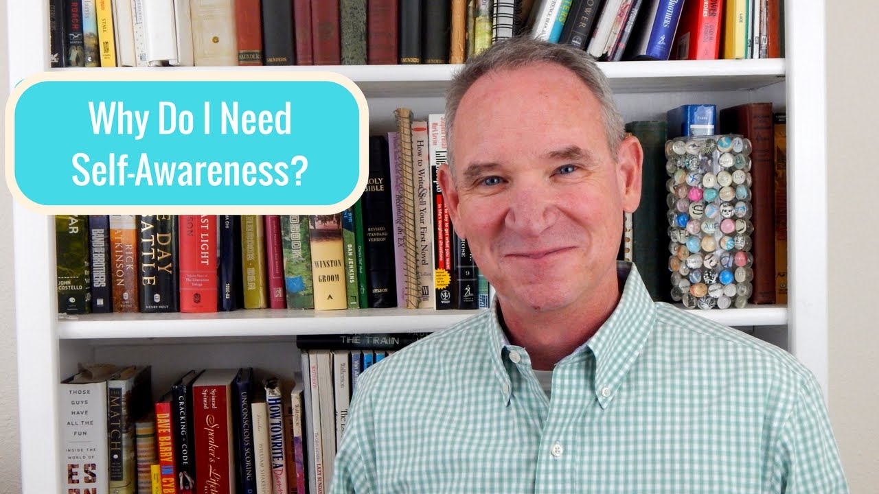 Why Do I Need Self Awareness YouTube why-do-i-need-self-awareness-youtube