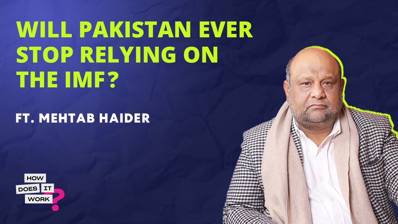 Will Pakistan Ever Stop Relying on the IMF? Ft. Mehtab Haider | EP56 - YouTube
