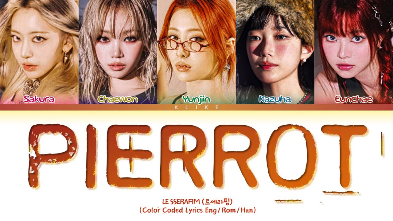 [LYRICS] LE SSERAFIM (르세라핌) 'Pierrot' || Color Coded Lyrics - YouTube