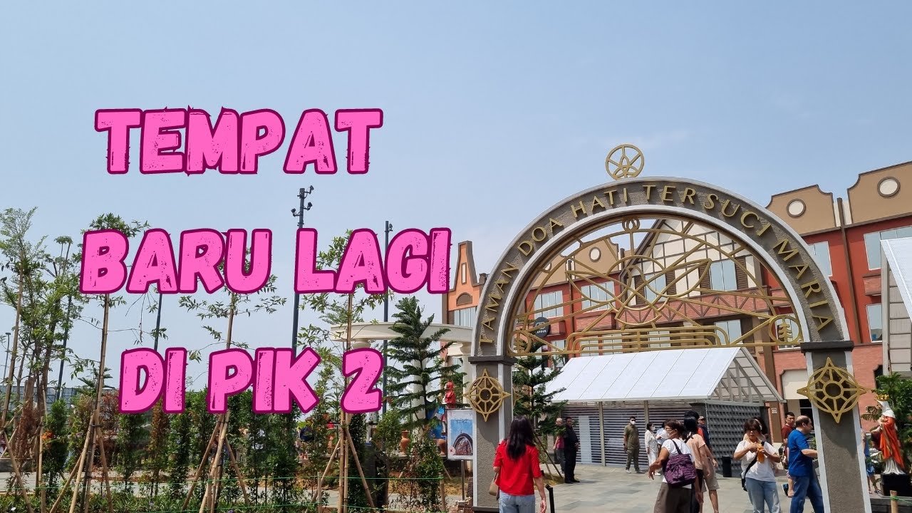 Tempat baru lagi di PIK 2 | Goa Maria - YouTube