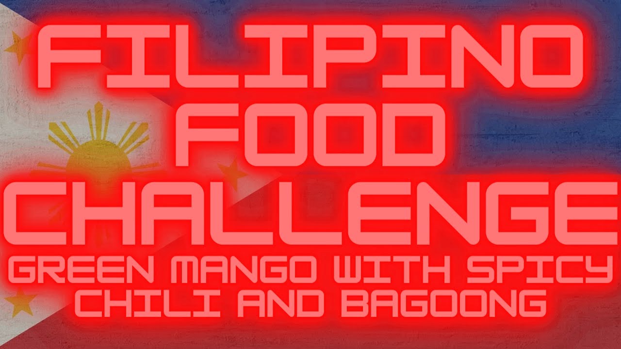 Filipino Food Challenge | Foreigner Eats Green Mango Spicy Chili and ...