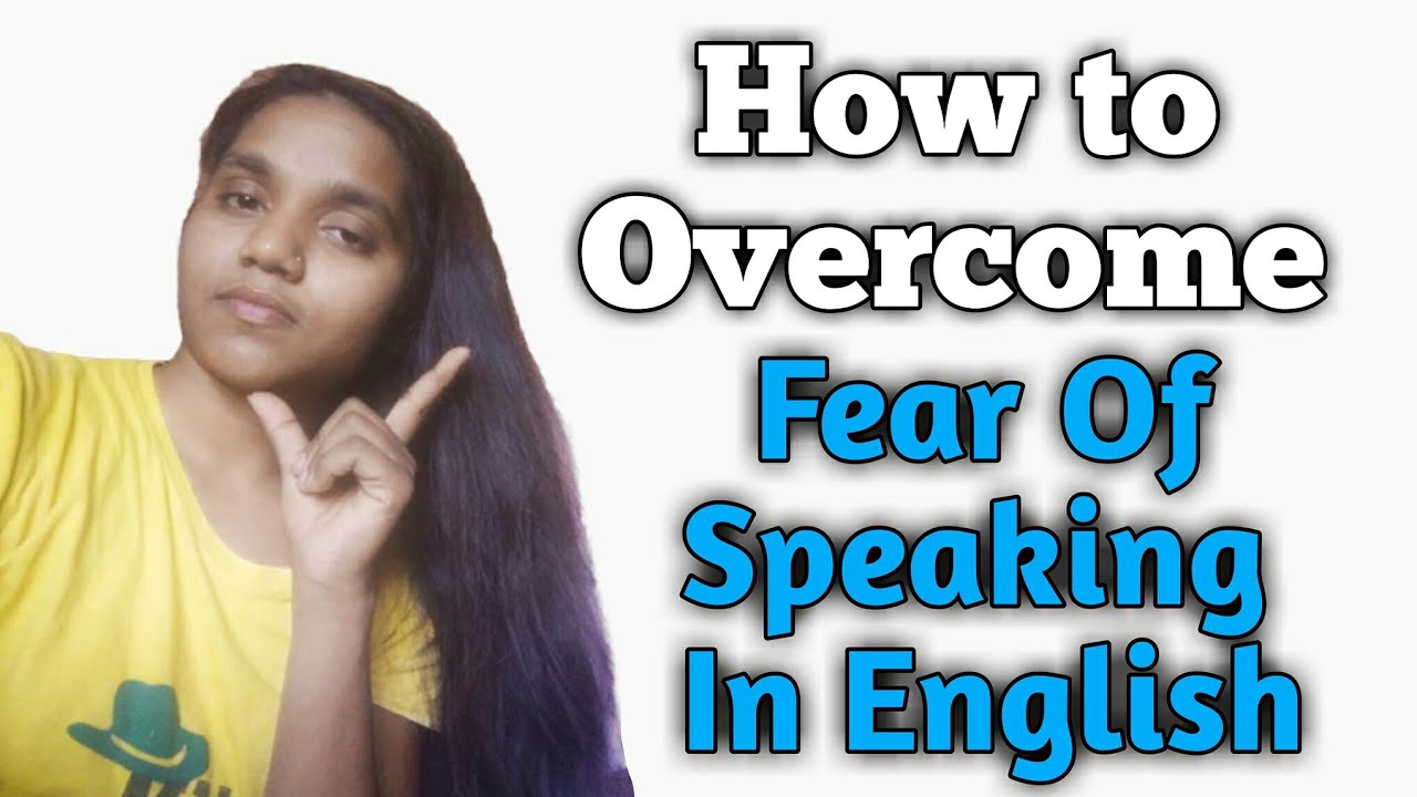 How to Overcome Fear of Speaking English... Language!! - YouTube