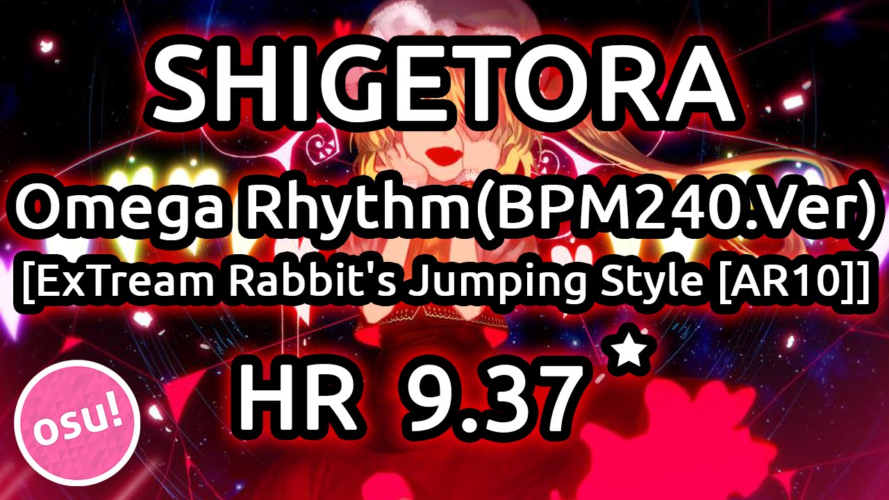 Shigetora | Omega Rhythm(BPM240.Ver) [ExTream Rabbit's Jumping Style ...