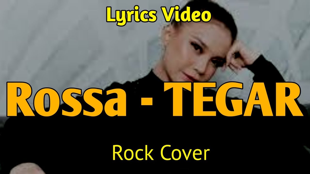 Rossa - TEGAR | Rock Version cover by Airo Record Lirik Video - YouTube