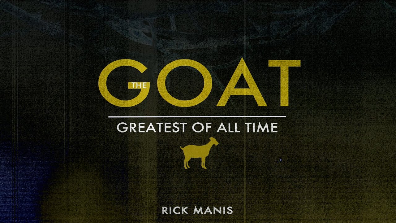 The GOAT - Rick Manis - YouTube