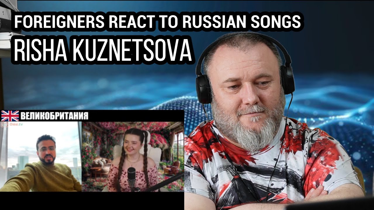 RISHA KUZNETSOVA - FOREIGNERS REACT TO RUSSIAN SONGS IN CHAT ROULETTE ...