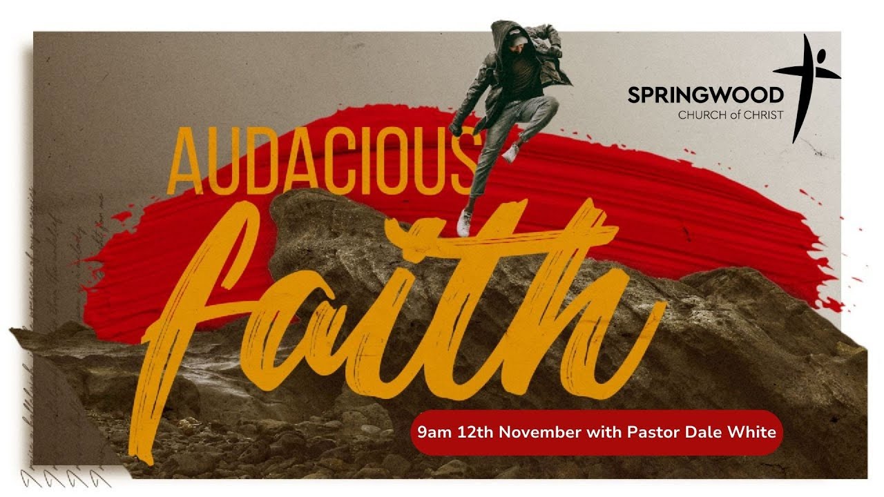 Online Sermon 12.11.23 Audacious Faith Part 1 (Dale White) - YouTube