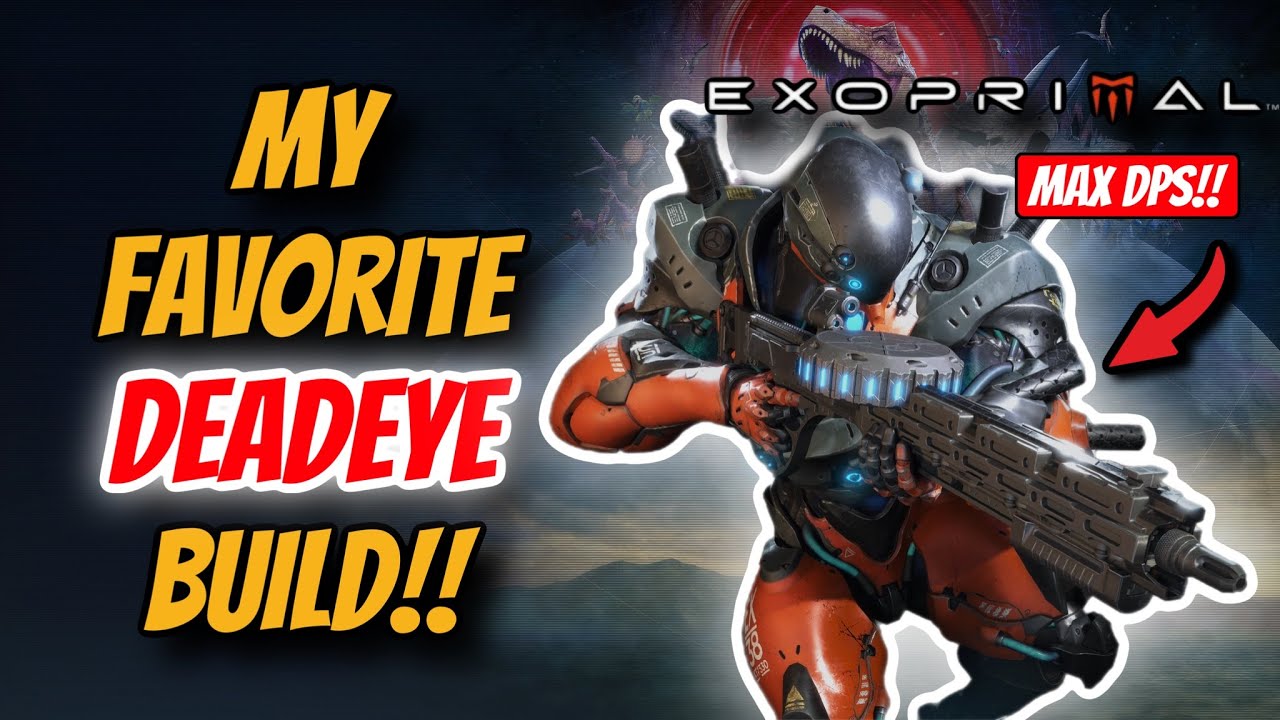 My BEST Deadeye Build! *Exoprimal Module Approach* - YouTube