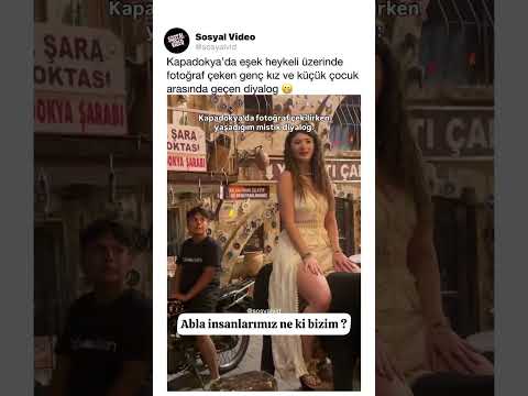 Kapadokya’da eşek heykeli üzerinde fotoğraf çeken genç kız ve küçük çocuk arasında geçen diyalog 😁