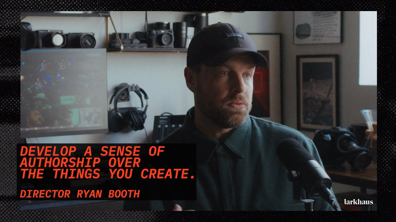 How do you develop a sense of authorship over the things you create? | Director Ryan Booth (Clip ...