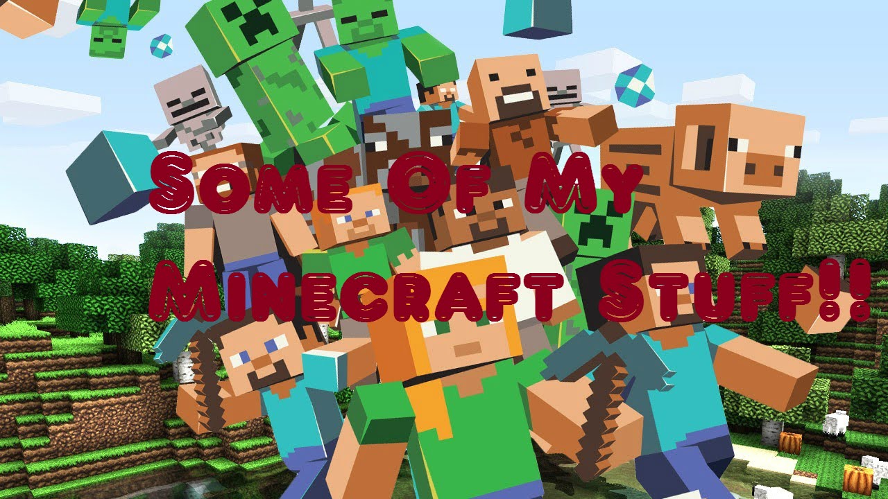 Some Of My Minecraft Stuff - YouTube