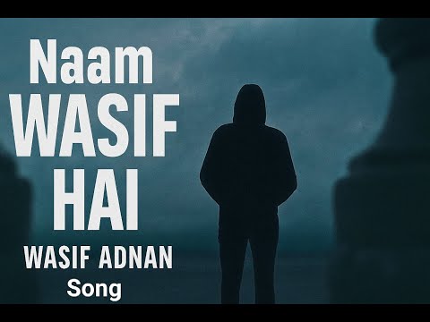 🎧 Naam Wasif Hai – Official Song | Desi Swag x Small Town Pride | Wasif Adnan Shaikh