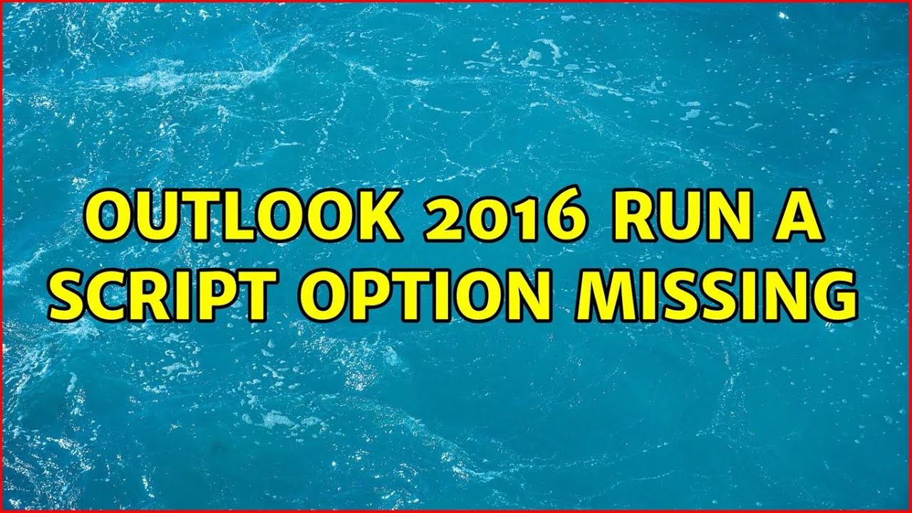 Outlook 2016 Run a script option missing - YouTube