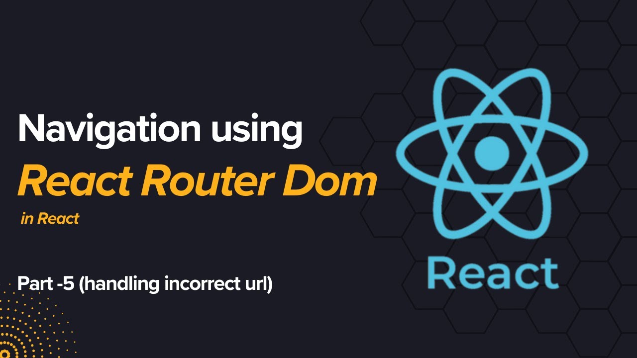 Navigation Using React Router Dom Part 5 Handling Incorrect Url 10