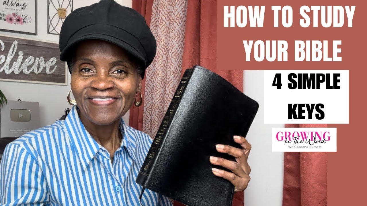 HOW TO STUDY YOUR BIBLE | 4 SIMPLE KEYS | SANDRA BURNETT - YouTube