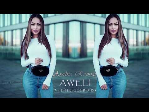 Herkesin aradığı Arabic Remix - AWELI (Vehbi İnegöl Remix) 2018