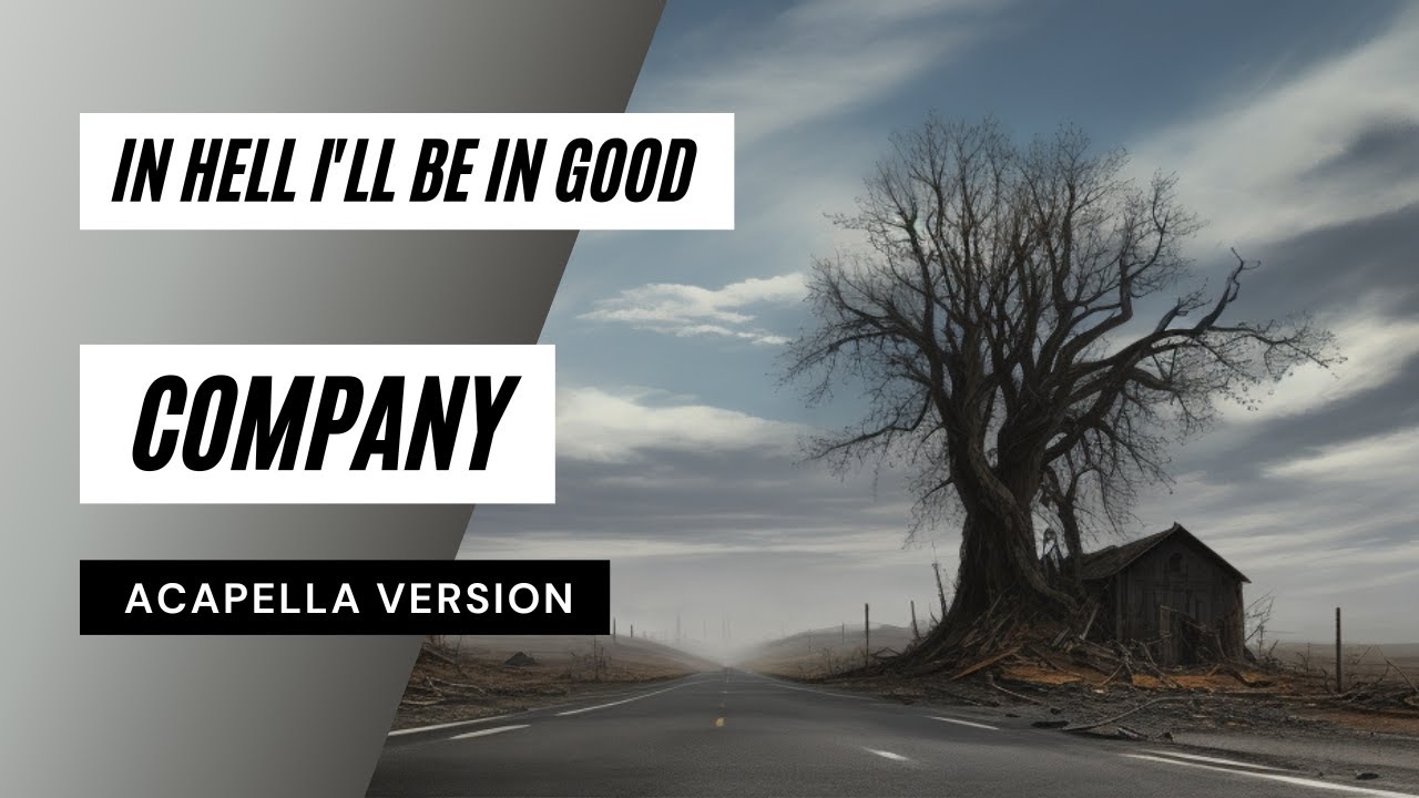 The Dead South - In Hell I'll Be In Good Company - Acapella - Lyrics ...